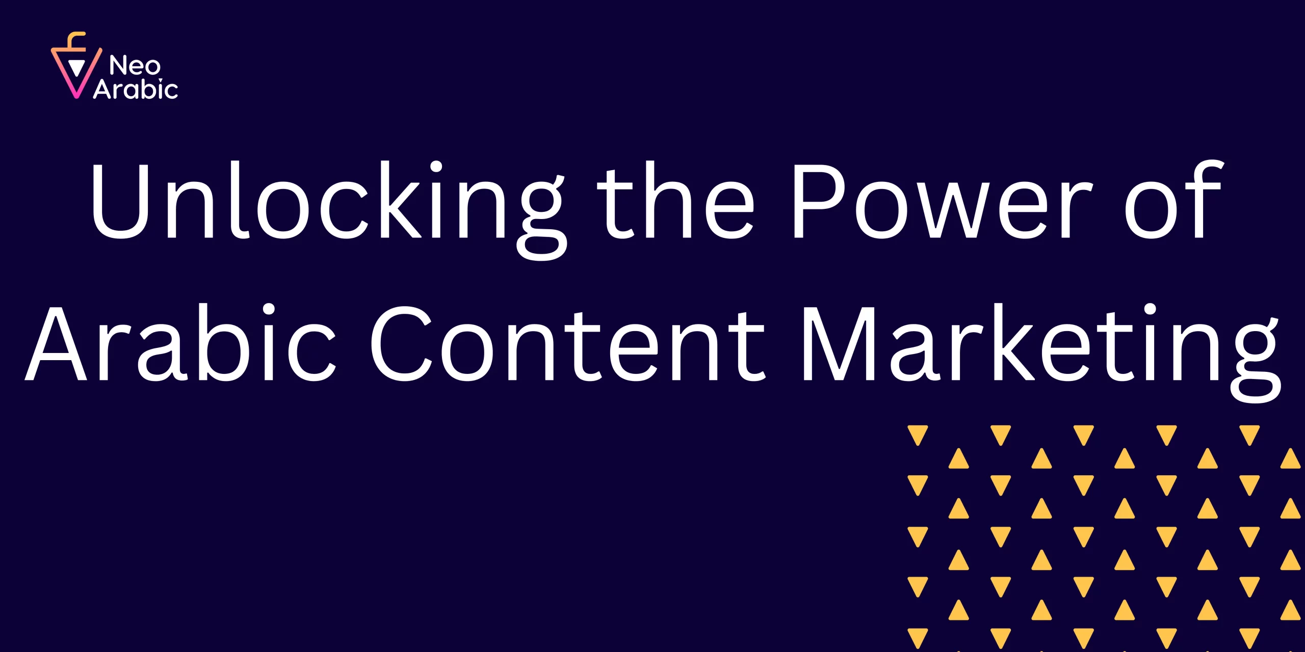 The Power of Arabic Content Marketing - Neo Arabic